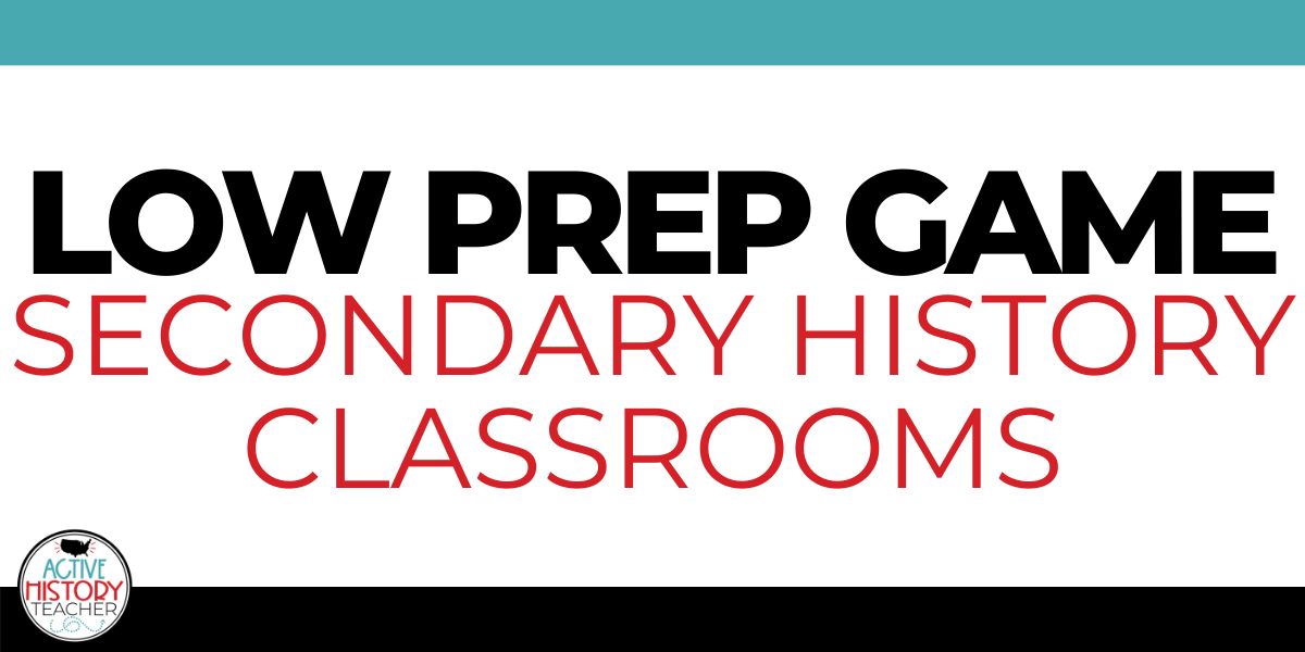 Low Prep Game for Secondary Classrooms - Active History Teacher