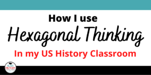 How I use Hexagonal Thinking in my US History Classroom - Active ...